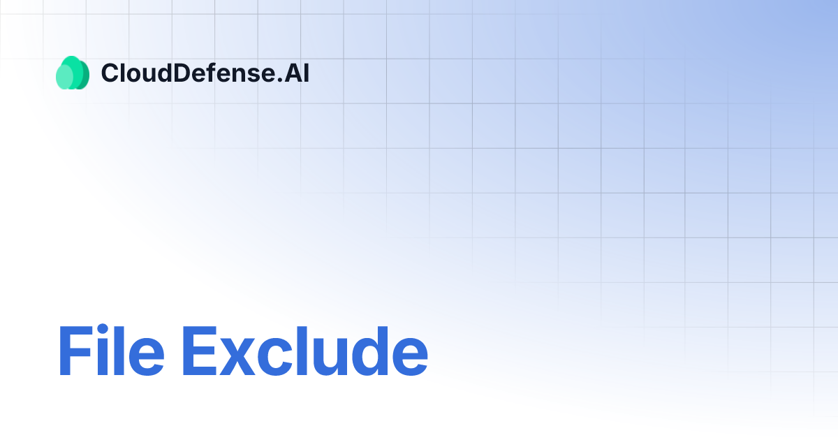 File Exclude | CloudDefense.AI