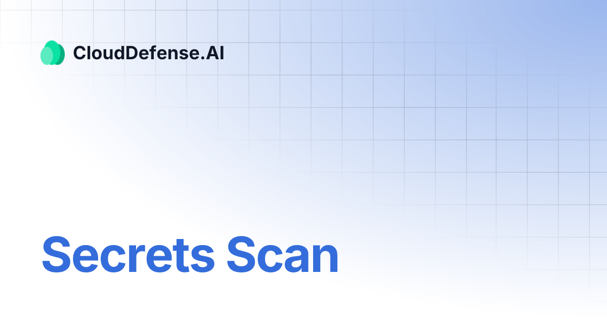Secrets Scan | CloudDefense.AI